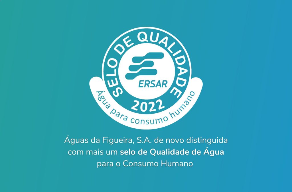 Águas da Figueira distinguida com Selo de Qualidade de água pela ERSAR ...